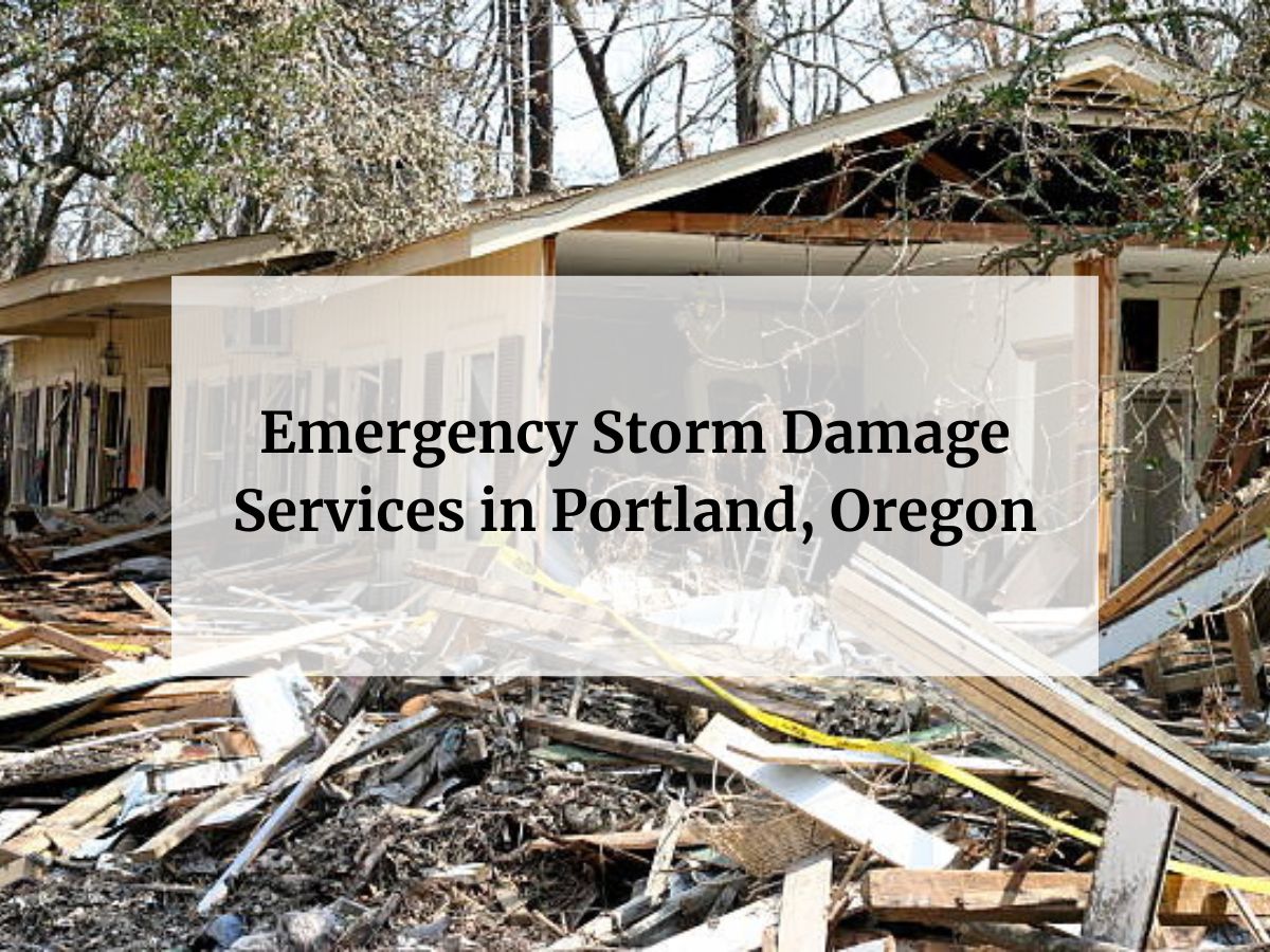 Emergency Storm Damage Services in Portland, Oregon