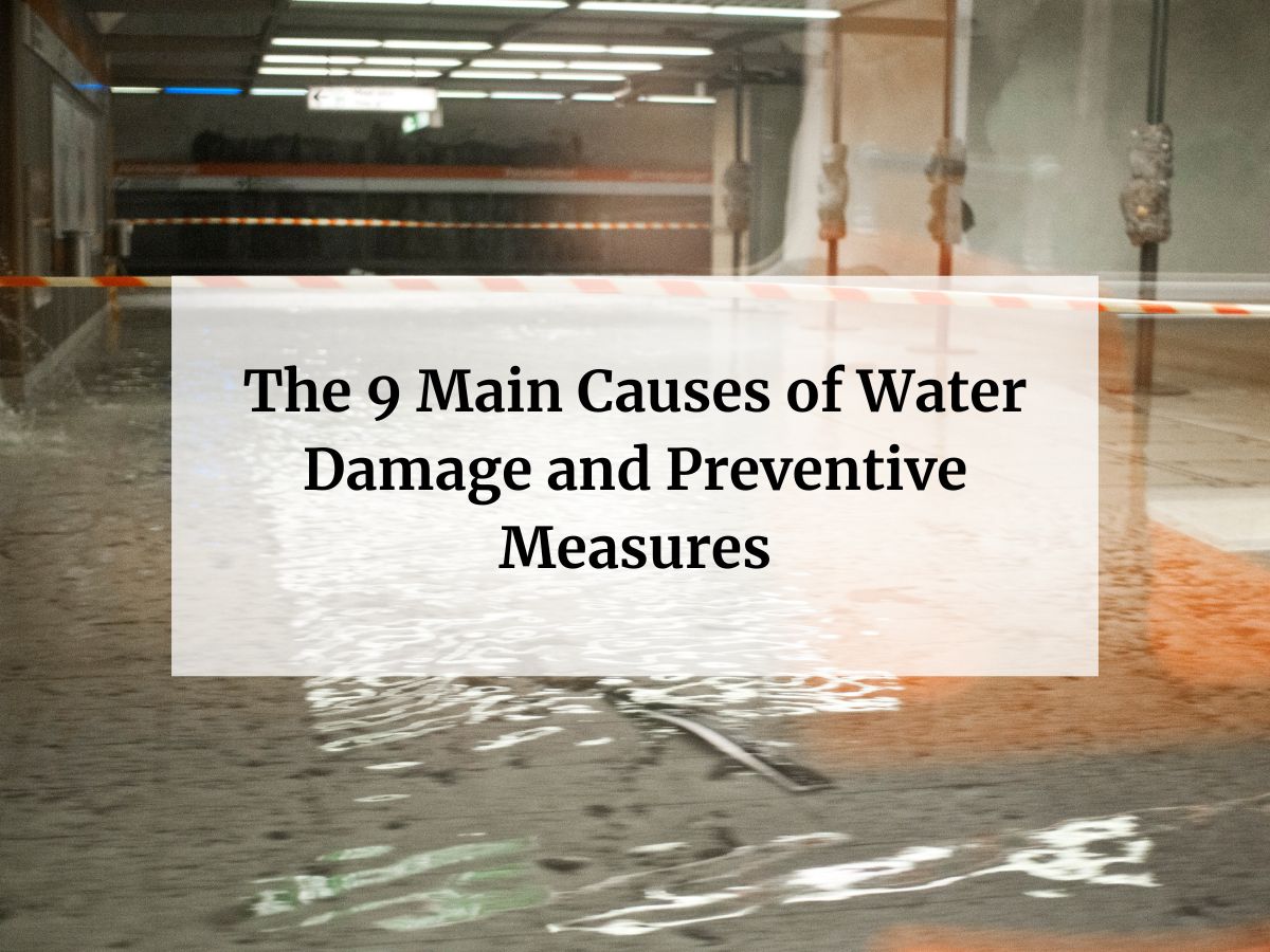 The 9 Main Causes of Water Damage and Preventive Measures