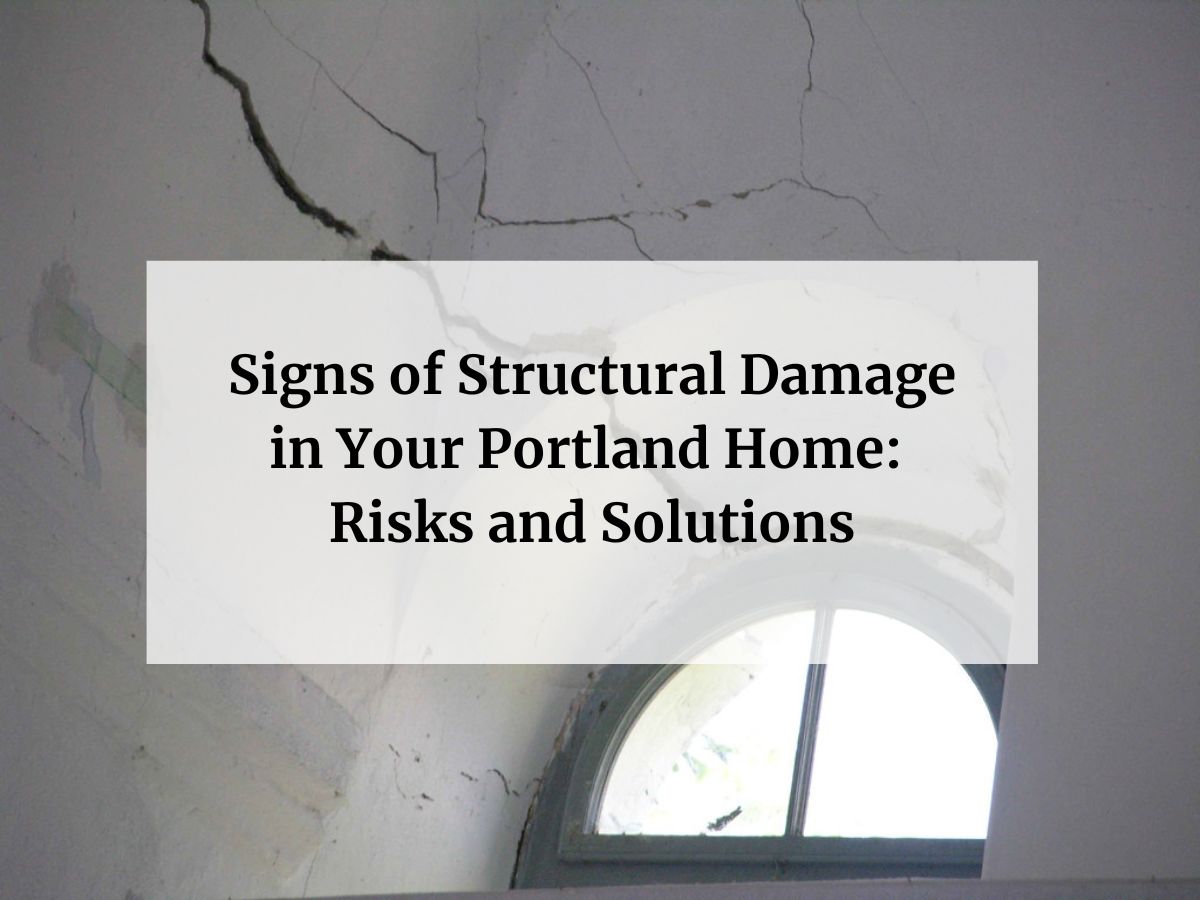 Signs of Structural Damage in Your Portland Home