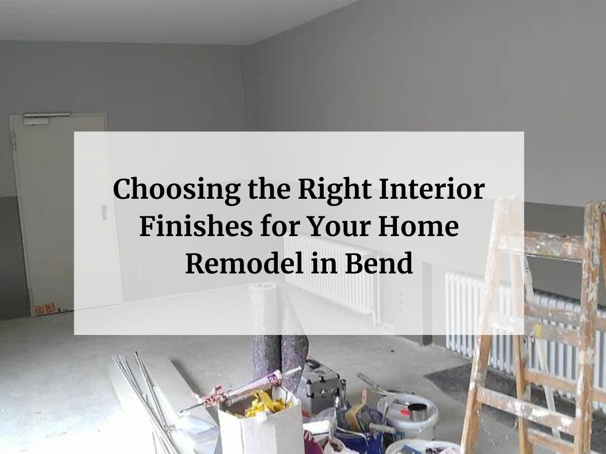 Choosing the Right Interior Finishes for Your Home Remodel